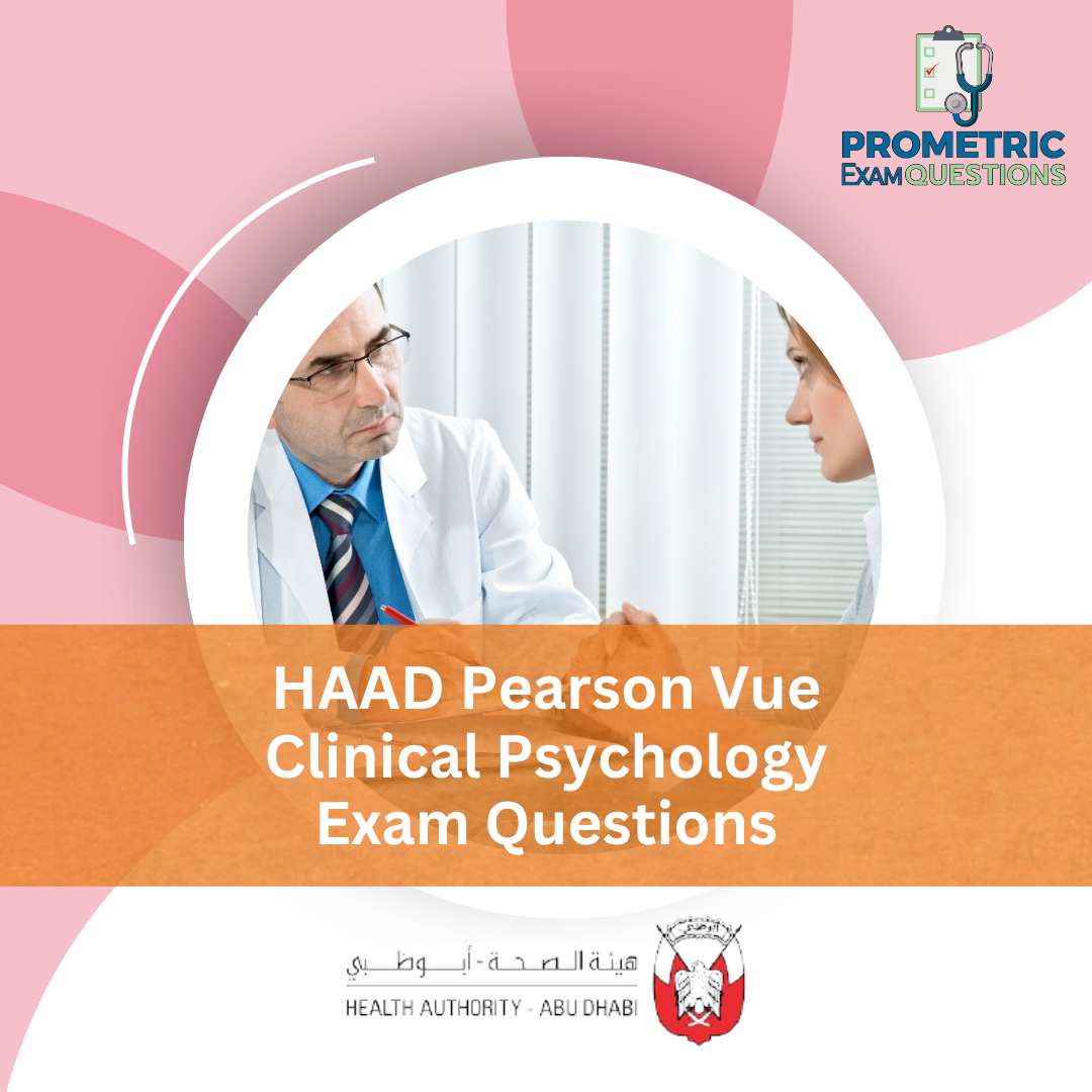 HAAD Pearson Vue Clinical Psychology Exam Questions > Prometric Exam ...